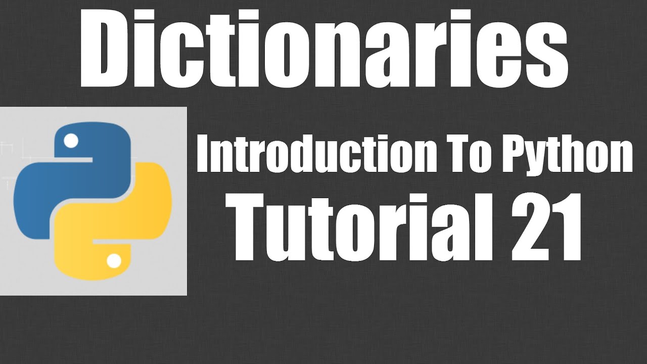 Dictionaries - Python: Tutorial 21