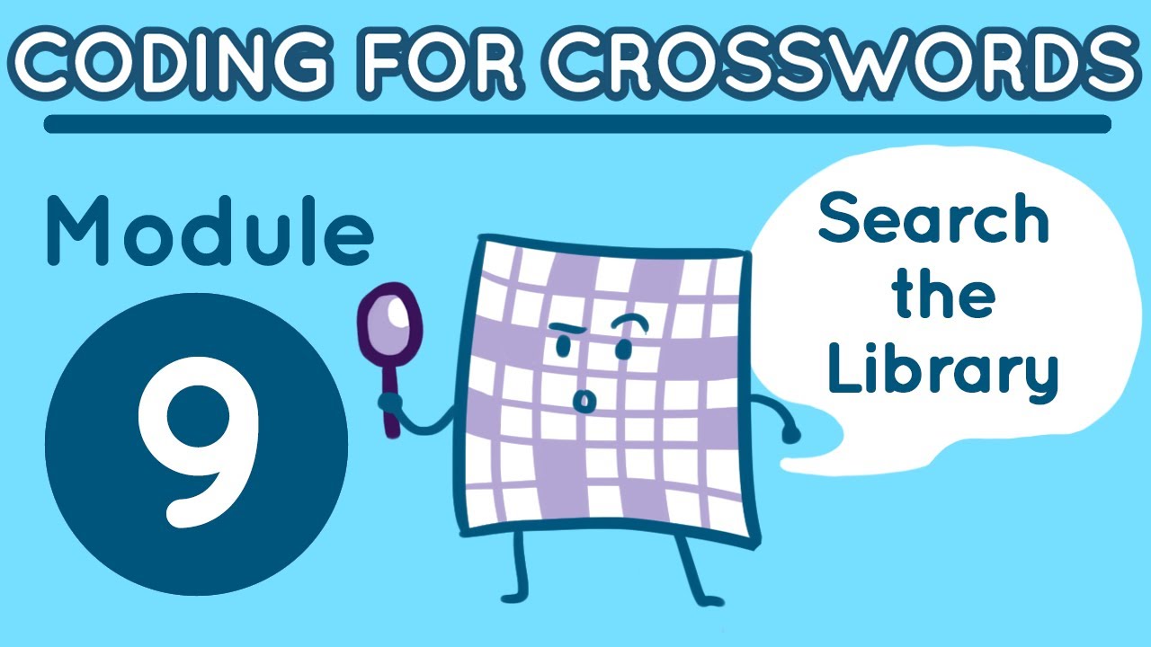 Coding for Crosswords Module 9: Search the Library