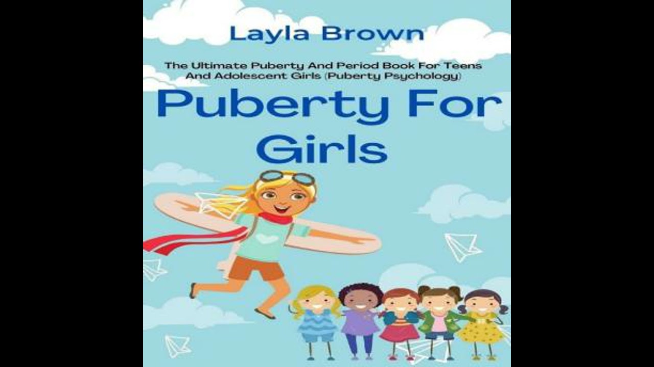 Puberty For Girls: The Ultimate Puberty And Period Book For Teens And Adolescent Girls (Puberty
