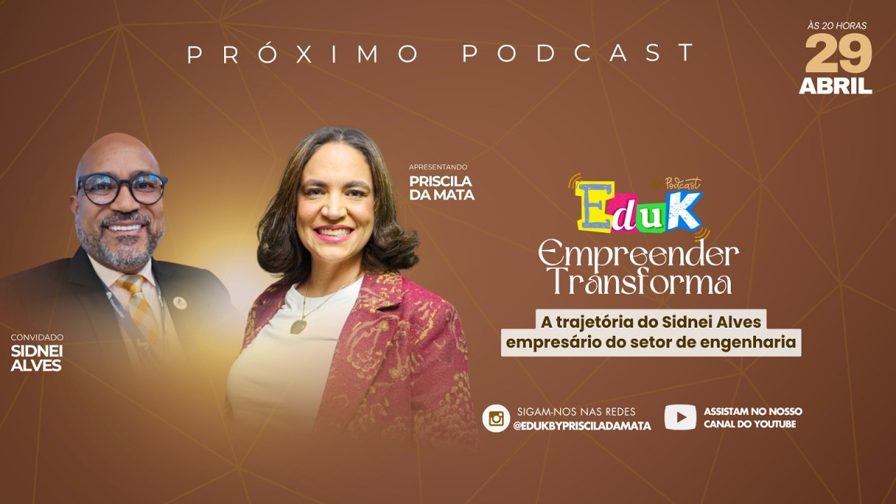 Empreender Transforma 🚀 | A trajetória de Sidnei Alves no setor de engenharia | EduK Podcast