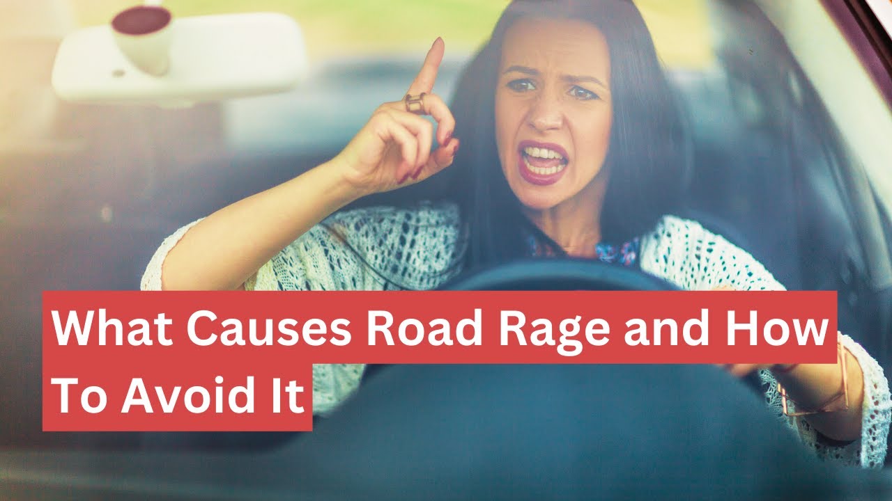 What Causes Road Rage, and How Do You Avoid It?