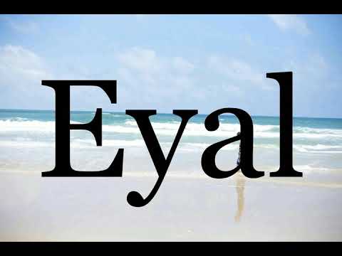 How To Pronounce Eyal🌈🌈🌈🌈🌈🌈Pronunciation Of Eyal