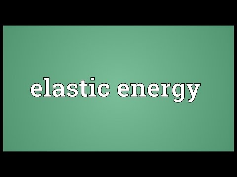 Elastic energy Meaning