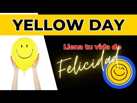 YELLOW DAY Descubre el SIGNIFICADO detrás del DÍA MÁS FELIZ DEL AÑO