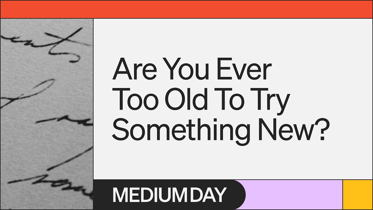 Are You Ever Too Old To Try Something New? | Janice Macdonald | Medium Day 2023