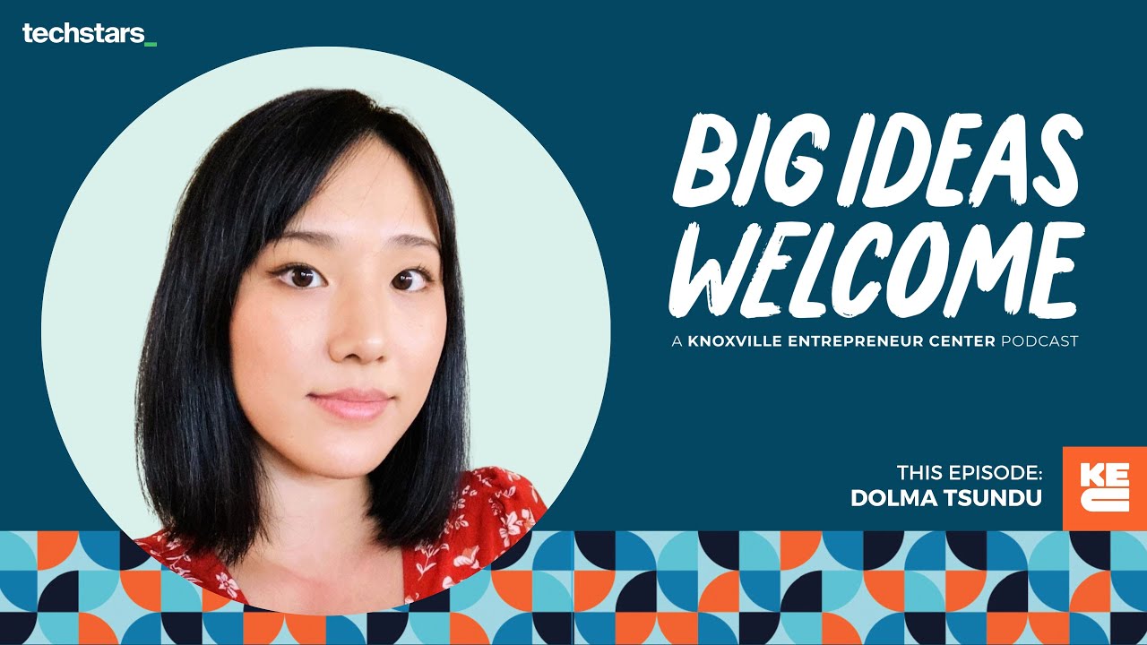 Big Ideas Welcome Podcast - Knoxville Entrepreneur Center