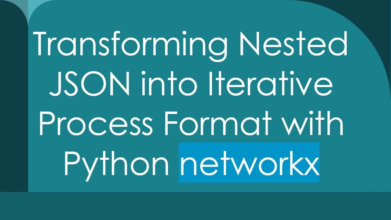 Transforming Nested JSON into Iterative Process Format with Python networkx