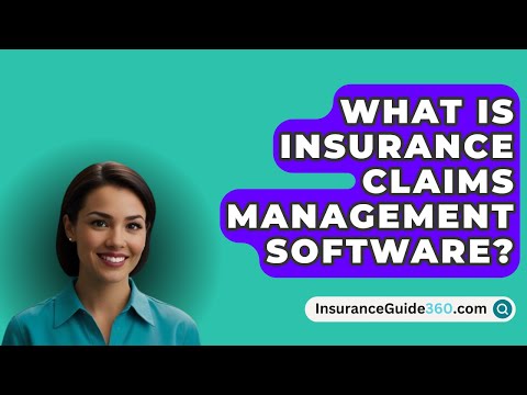 What Is Insurance Claims Management Software? - InsuranceGuide360.com