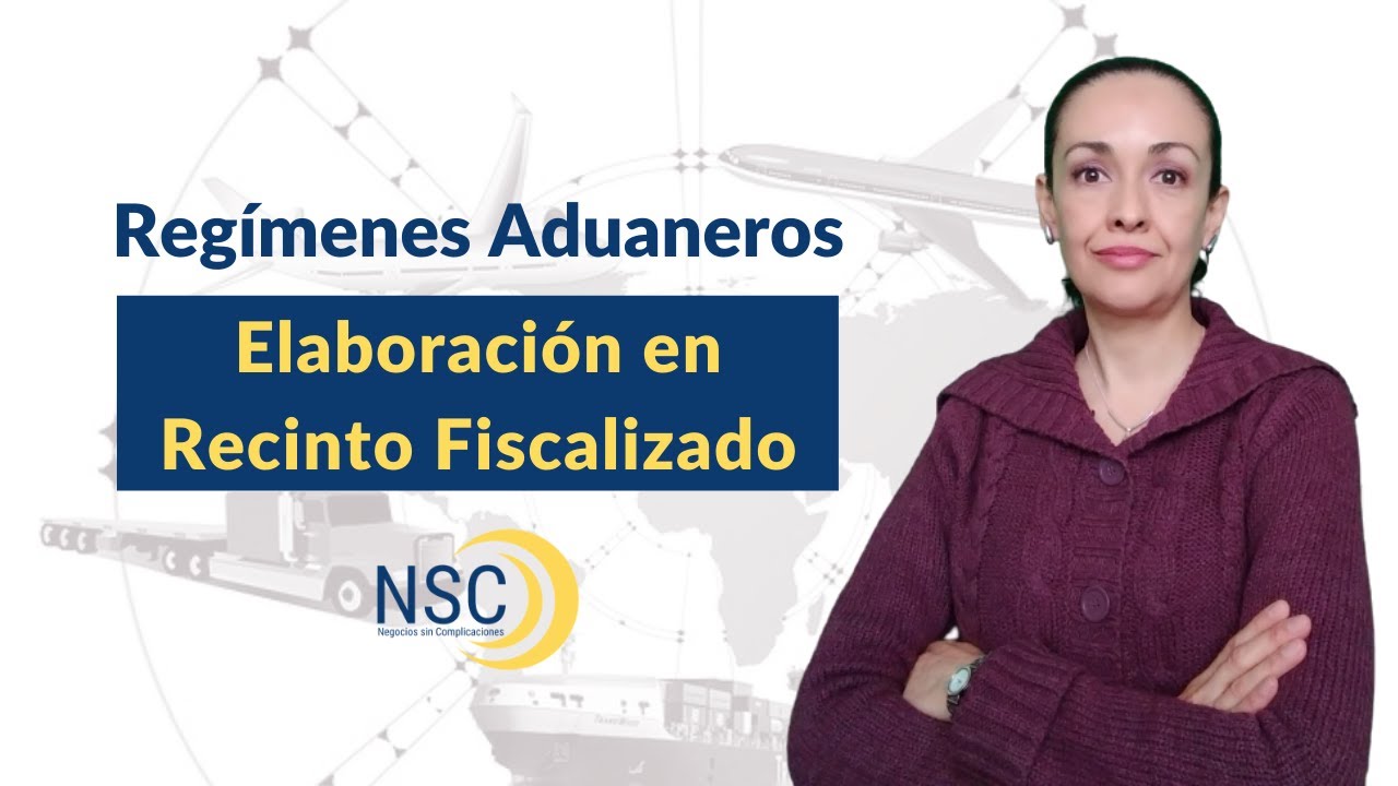EPISODIO 009: régimen de Elaboración en Recinto Fiscalizado