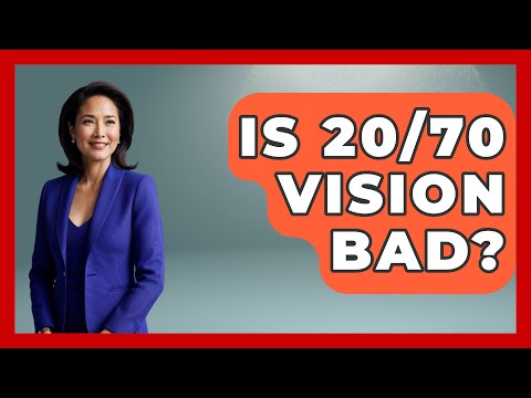 Is 20/70 Vision Bad? - Optometry Knowledge Base
