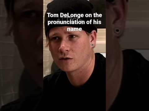 Tom Delonge pronunciation of his name. #blink182 #tomdelonge #fypシ #viral #blink #lol #trending #fyp