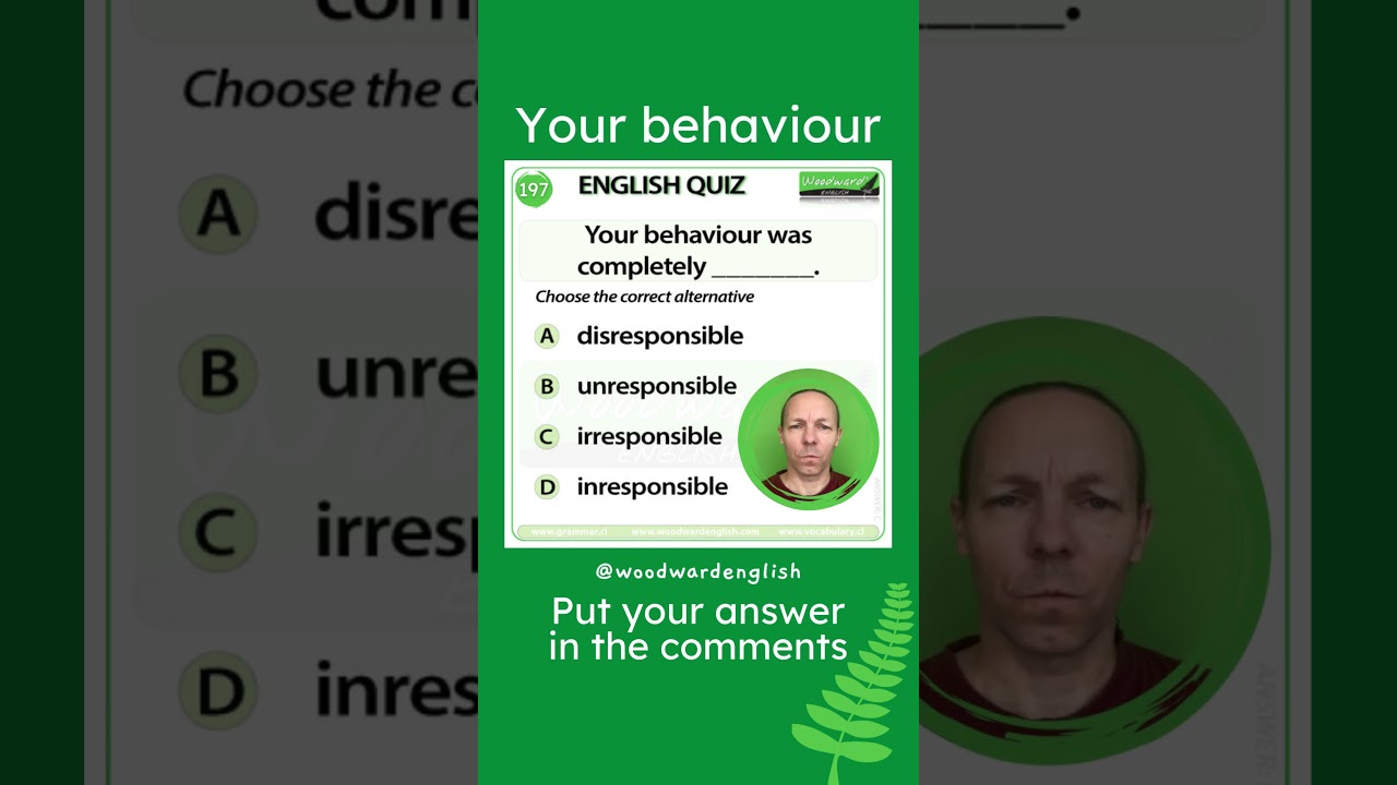 Your behaviour was completely ___ . 🙅‍♂️ Woodward English Quiz 197