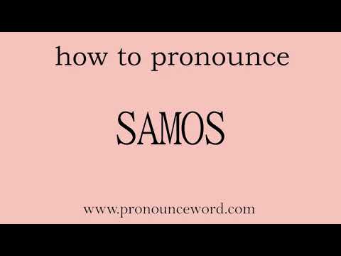 SAMOS. How to pronounce SAMOS in english (correct!). Start with S. Learn from me.