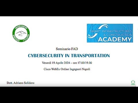 Sic Academy 19.04.24 - Cybersecurity in transportation - Lezione di Adriano Solidoro.