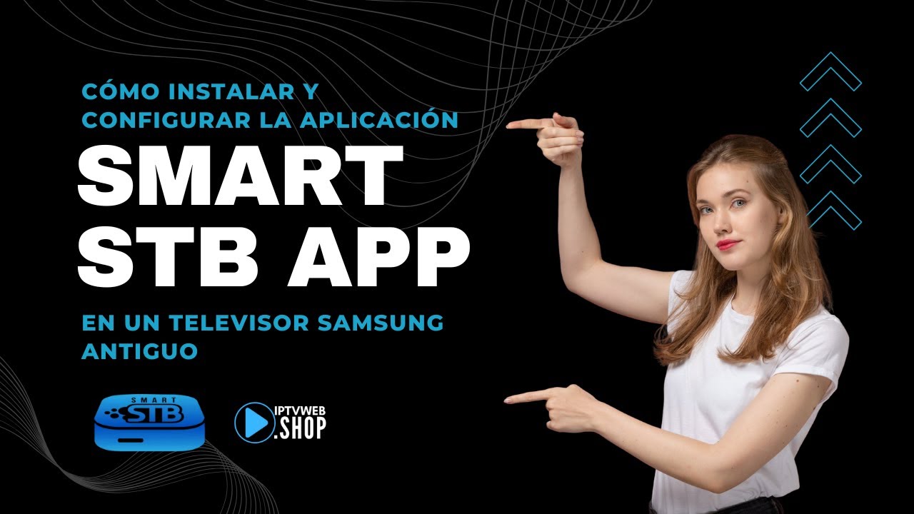 Cómo instalar, descargar y configurar la aplicación Smart STB en un Samsung antiguo