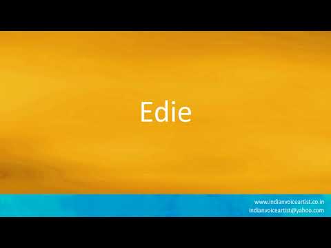 How to pronounce "Edie".