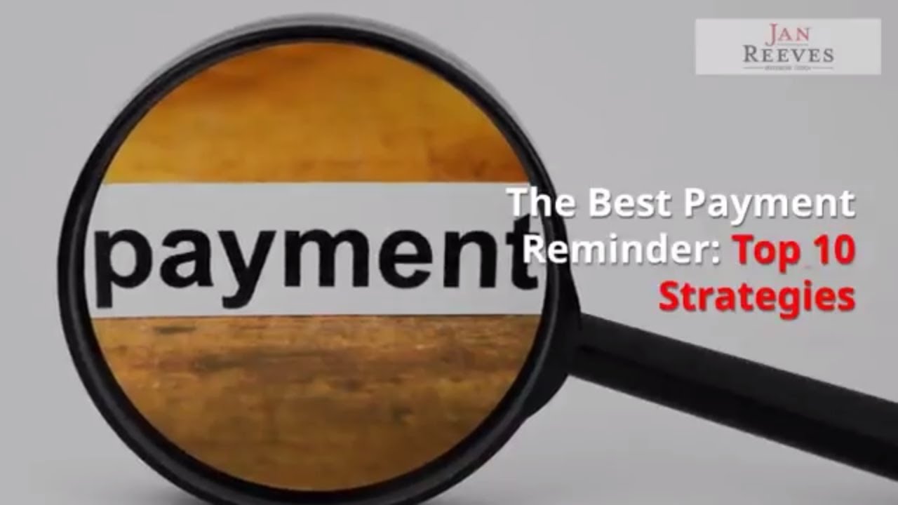 The Best Payment Reminder: Top 10 Strategies