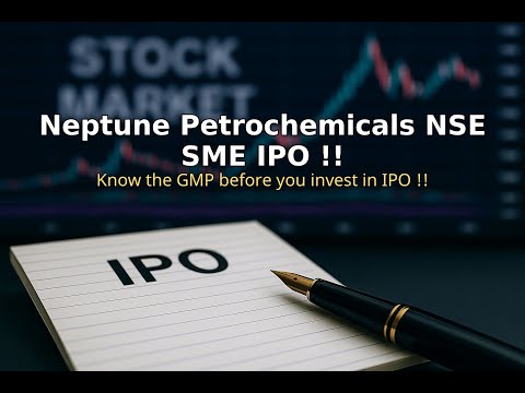 Neptune Petrochemicals NSE SME hindi | 28 May 2025 09:52 AM