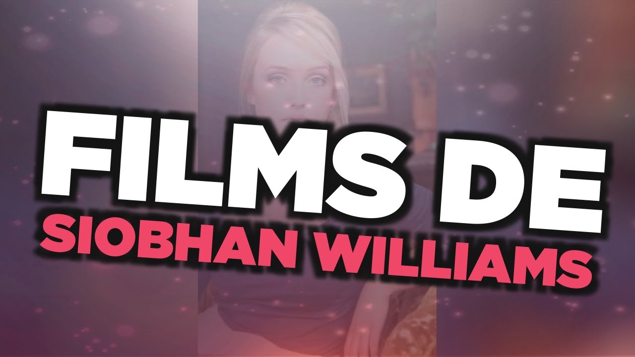 Les meilleurs films de Siobhan Williams