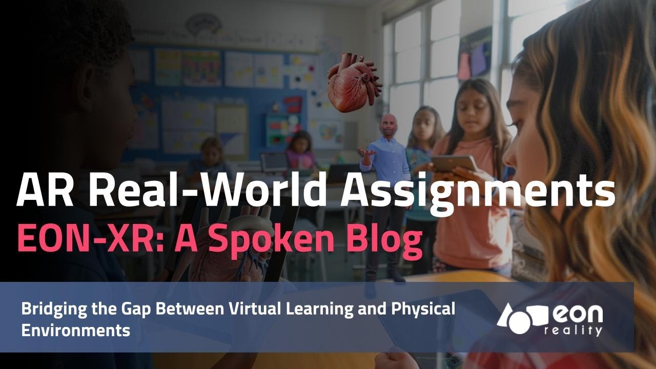 EON-XR Spoken Blog: Augmented Reality Real World Assignments