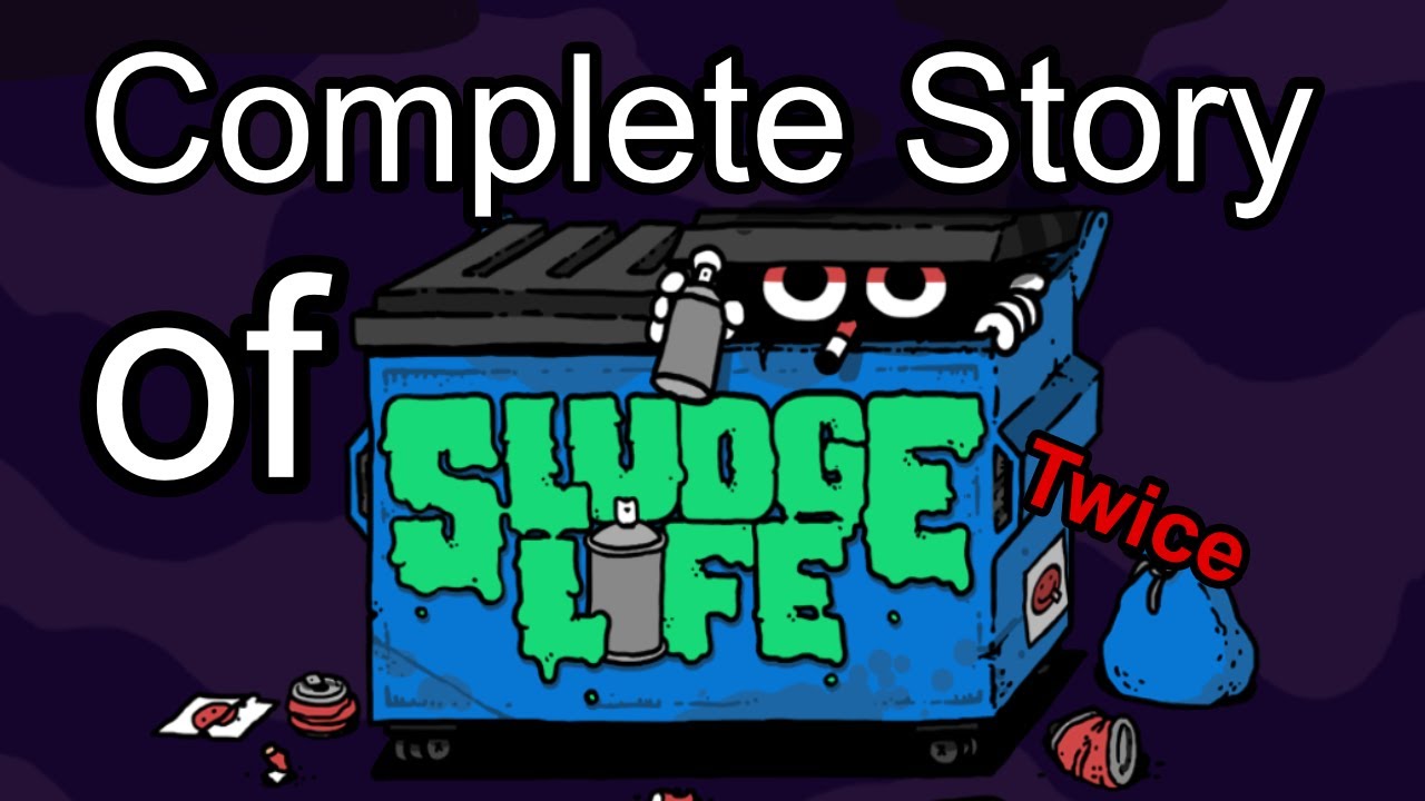 Complete Story of: Sludge Life 1 AND 2