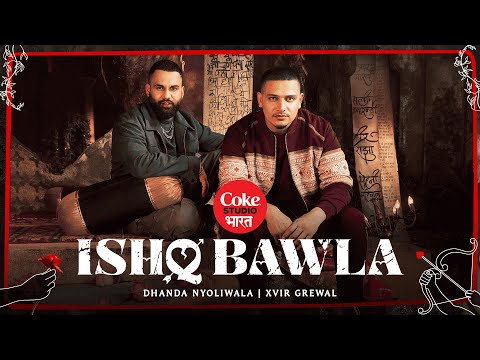 Dhanda Nyoliwala - Ishq Bawla (Official Video) | Xvir Grewal | Coke Studio Bharat | Haryanvi Song