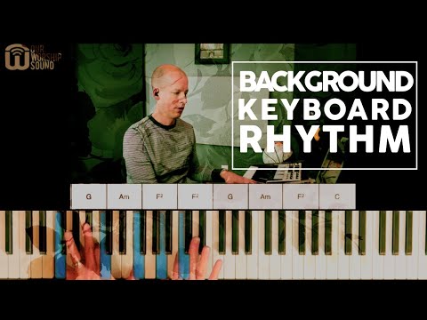 Worship keyboard rhythm technique for background playing