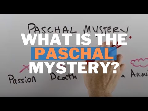 The Paschal Mystery: Explained