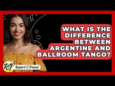 What Is The Difference Between Argentine And Ballroom Tango? - Resort 2 Travel