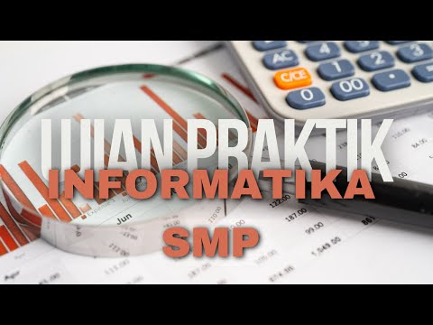 FULL LATIHAN UJIAN PRAKTIK INFORMATIKA SMP KELAS 9