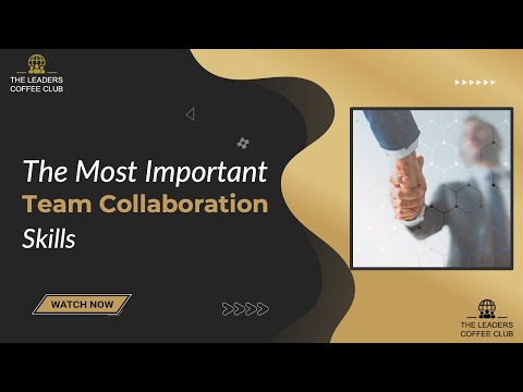 The Most Important Team Collaboration Skills