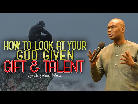 LOOK AT YOUR GOD GIVEN GIFT AND TALENT | APOSTLE JOSHUA SELMAN