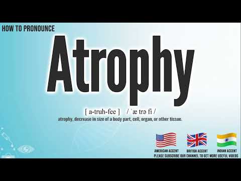Atrophy Pronunciation | How to Pronounce (say) Atrophy CORRECTLY | Medical Meaning