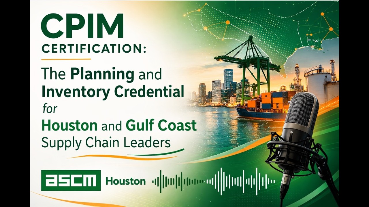 ASCM Houston Presents: APICS CPIM-The Credential for Planning, Scheduling, and Inventory Leaders