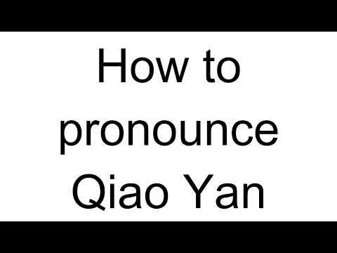 How to Pronounce Qiao Yan (Chinese)