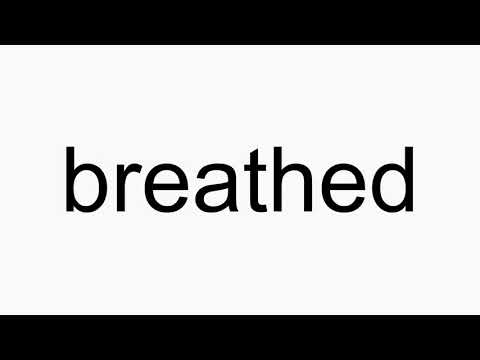 How to pronounce breathed