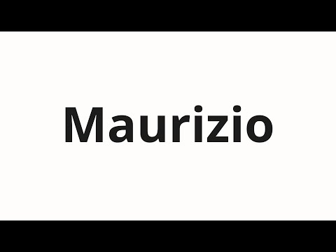 How to pronounce Maurizio