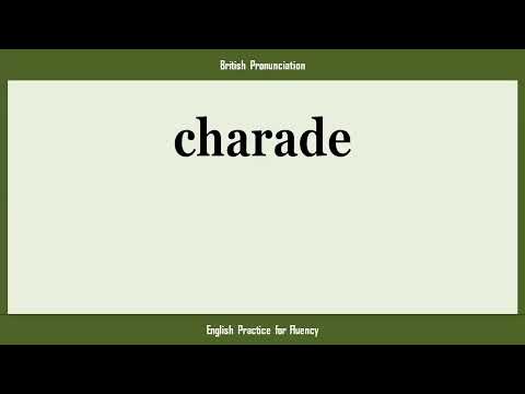 charade, How to Say or Pronounce CHARADE in American, British, Australian English