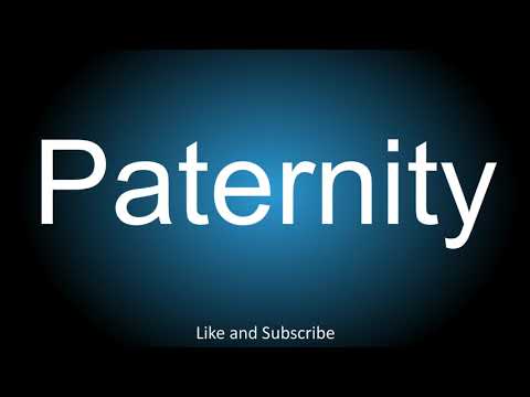 How to correctly pronounce - Paternity.
