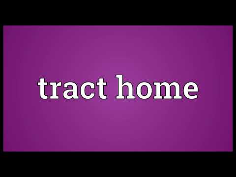 Tract home Meaning
