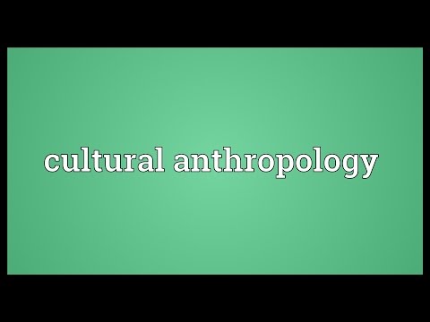 Cultural anthropology Meaning