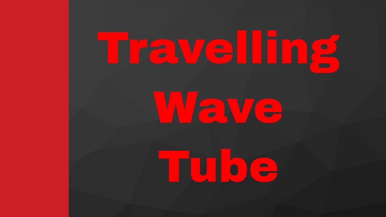 Understanding the Basics of Traveling Wave Tubes: Structure, Operation ...