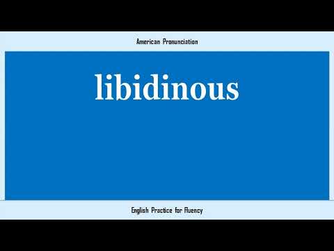 libidinous, How to Say or Pronounce LIBIDINOUS in American, British, Australian English