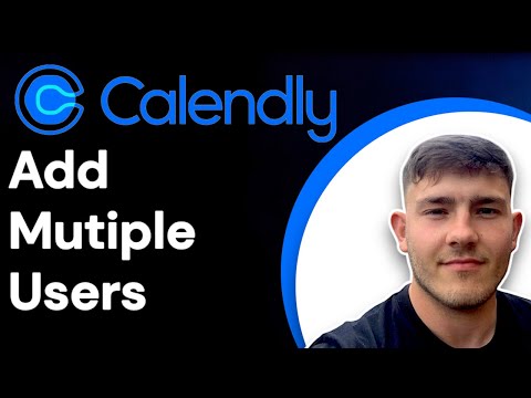 How to add multiple users to Calendly (2025 Guide)