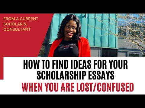 How To Find Ideas For Your Scholarship Essays When You Are Blocked, Confused Or Out Of Ideas