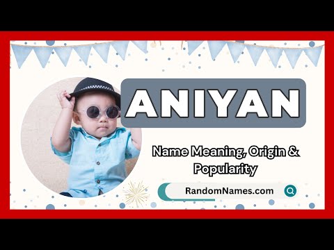 Aniyan - Baby Boy Name Meaning, Origin & Popularity - RandomNames.com