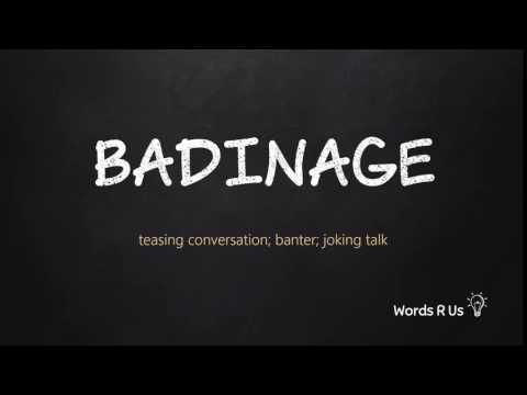 How to Pronounce BADINAGE in American English