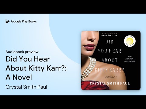 Did You Hear About Kitty Karr?: A Novel by Crystal Smith Paul · Audiobook preview