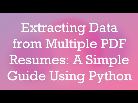 Extracting Data from Multiple PDF Resumes: A Simple Guide Using Python