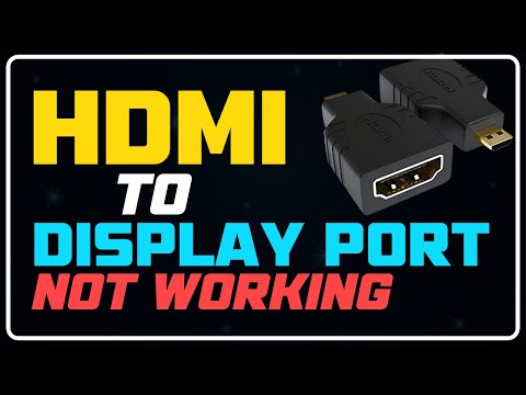 HDMI To DisplayPort Not Working - How To Fix? [SOLVED]